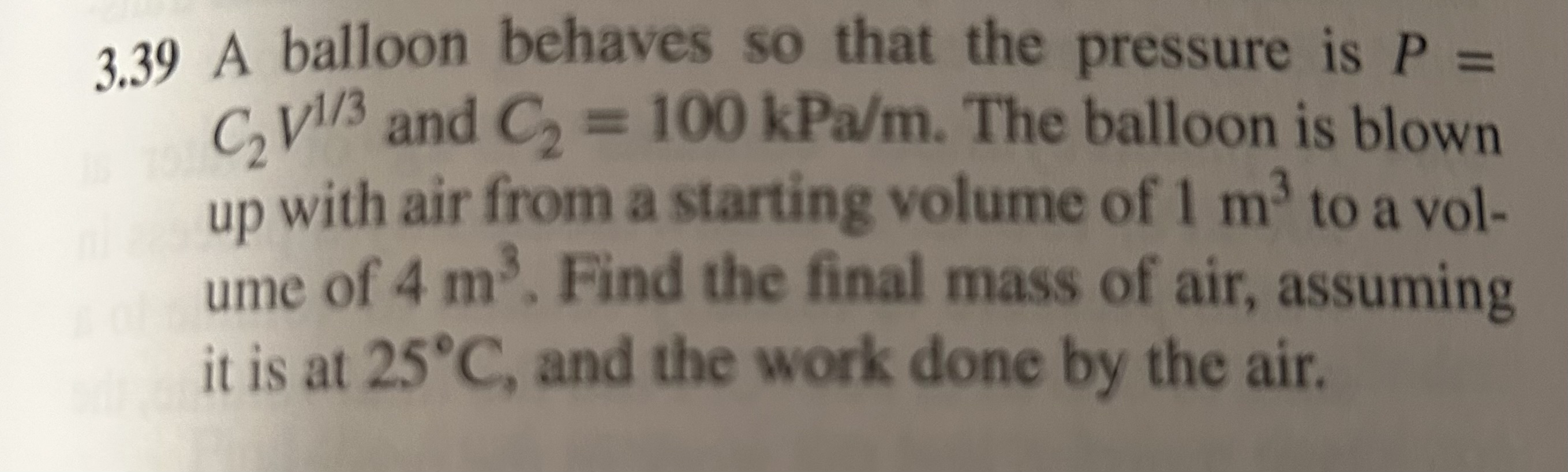 Solved 3.39 A balloon behaves so that the pressure is P= | Chegg.com