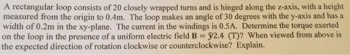 Solved A rectangular loop consists of 20 closely wrapped | Chegg.com