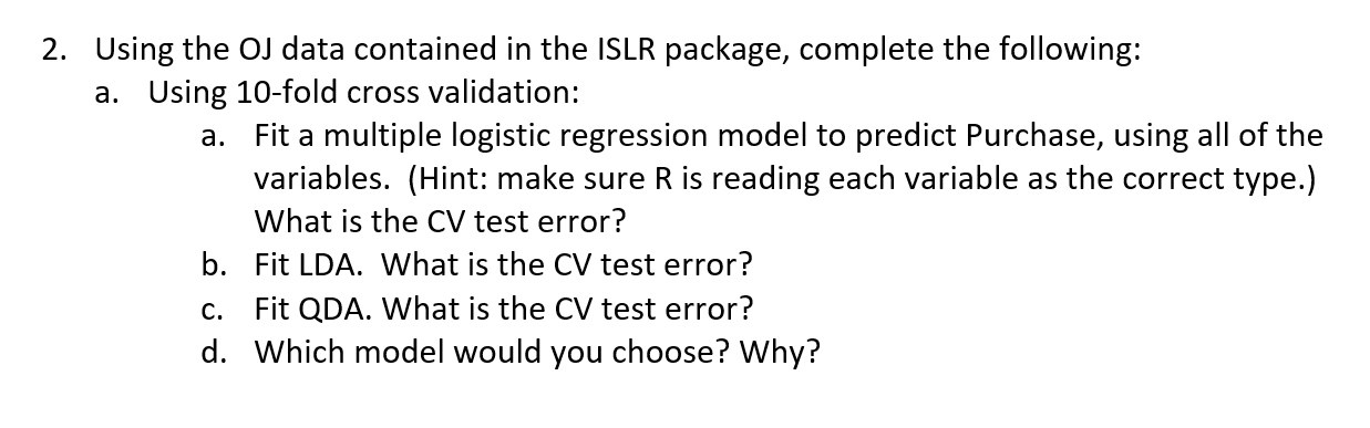 2. Using the OJ data contained in the ISLR package, | Chegg.com