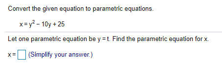 Solved Convert the given equation to parametric equations. | Chegg.com