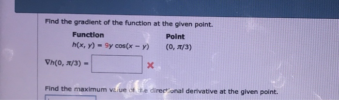 Solved find the maximum value of the directional derivative | Chegg.com