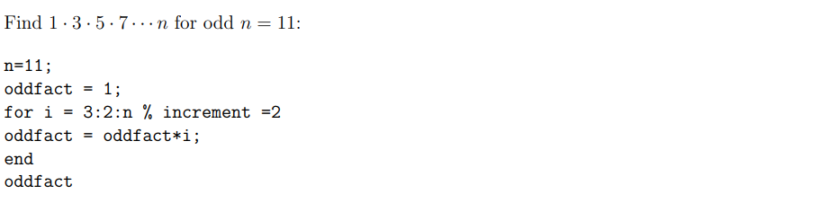 Solved Find 1⋅3⋅5⋅7⋯n for odd n=11 : n=11; oddfact =1; for | Chegg.com