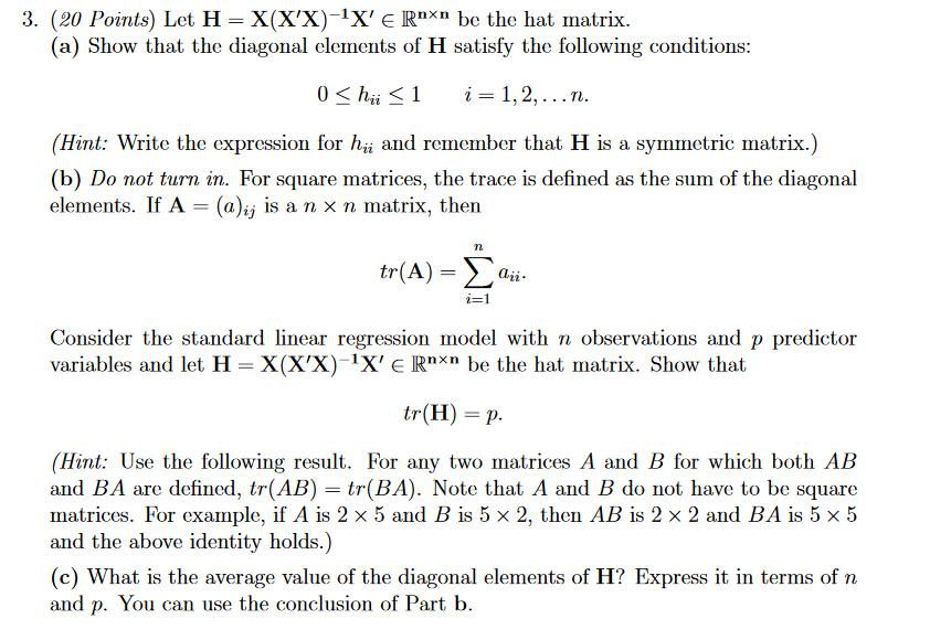 Solved 3. (20 Points) Let H X(X'X)-1X' ERnxn be the hat | Chegg.com