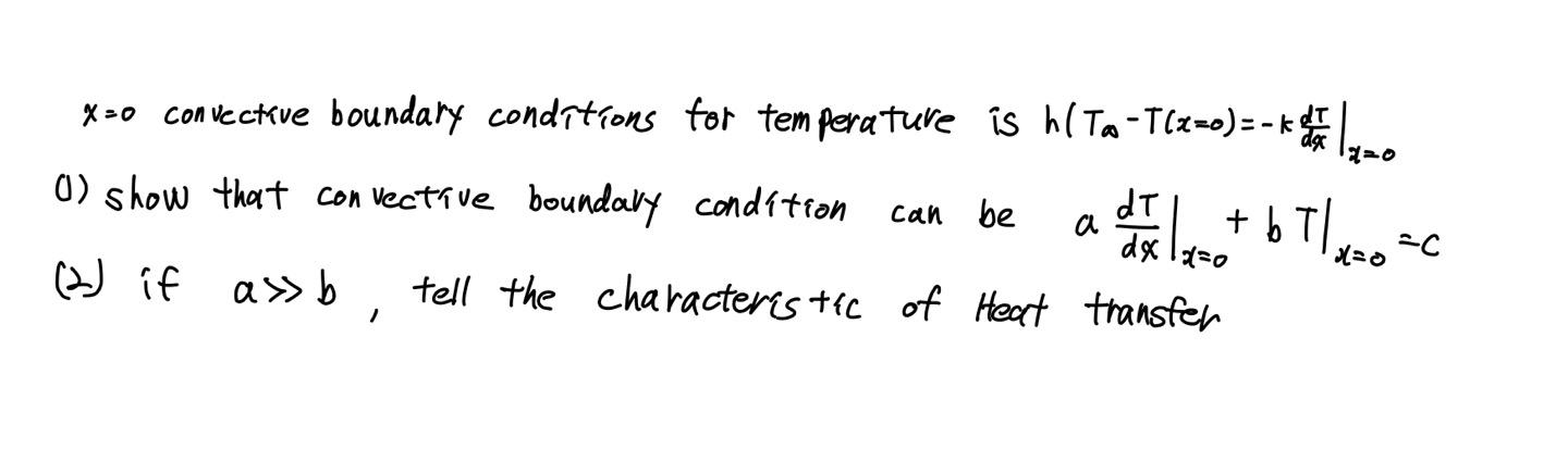 Solved X=0 convective boundary conditions for temperature is | Chegg.com
