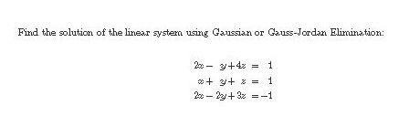 Solved Find the solution of the linear systen using Gaussian | Chegg.com