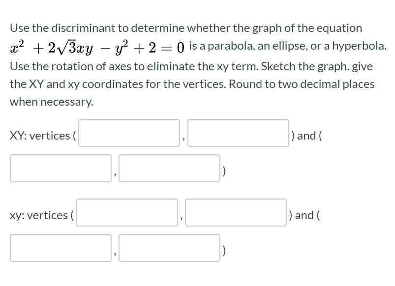 Solved Use the discriminant to determine whether the graph | Chegg.com