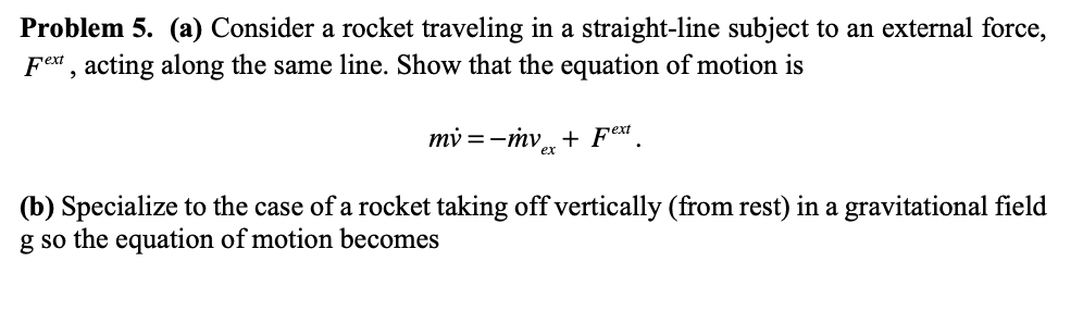 Solved Problem 5. (a) Consider a rocket traveling in a | Chegg.com