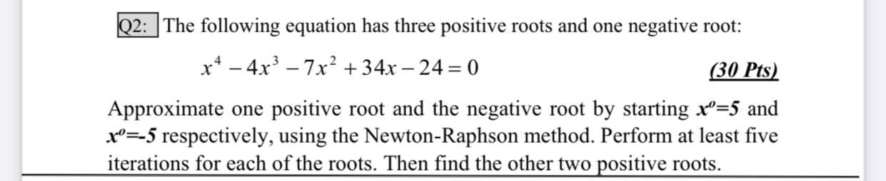 Solved Q2: The following equation has three positive roots | Chegg.com