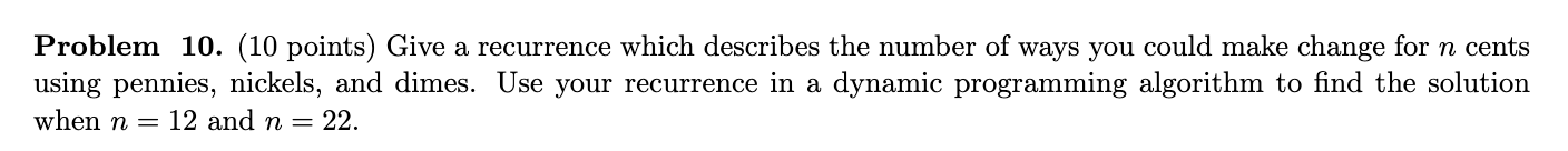 Solved Problem 10. (10 points) Give a recurrence which | Chegg.com