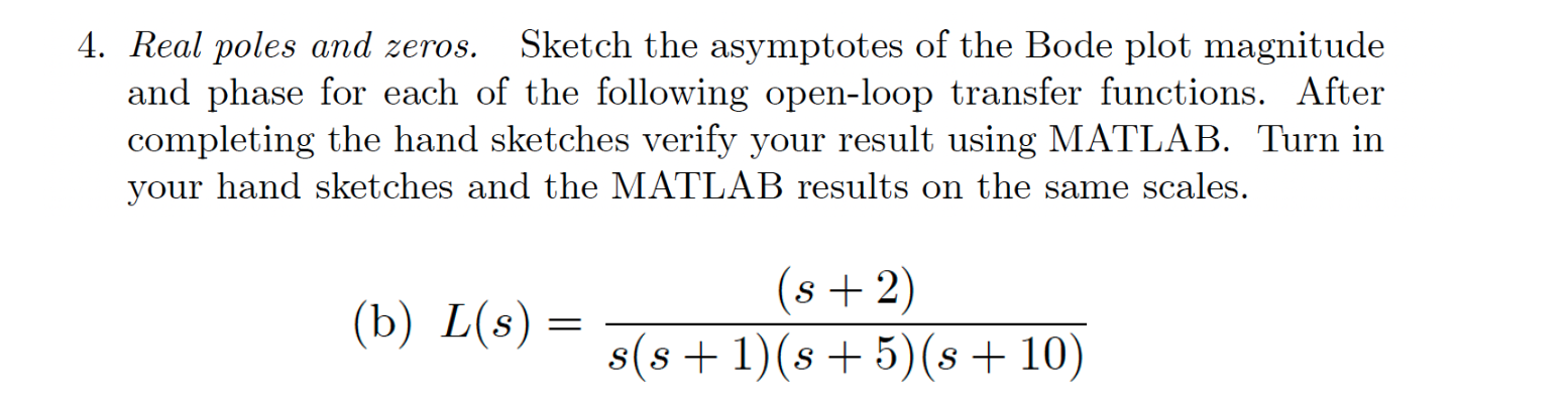 Solved 4. Real poles and zeros. Sketch the asymptotes of the | Chegg.com