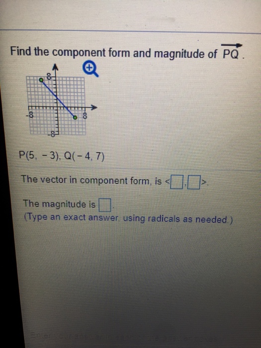 Solved Find the component form and magnitude of PQ -8 P(5, | Chegg.com