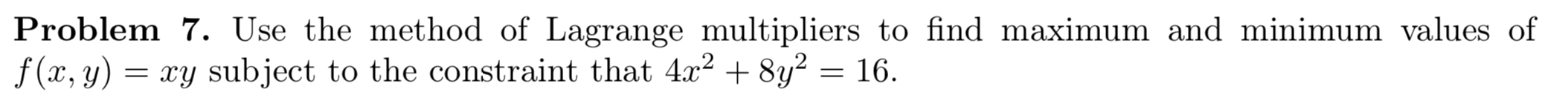 Solved Problem 7. Use the method of Lagrange multipliers to | Chegg.com
