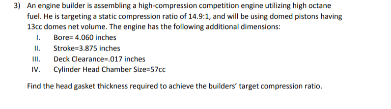 Solved 3) An engine builder is assembling a high-compression | Chegg.com