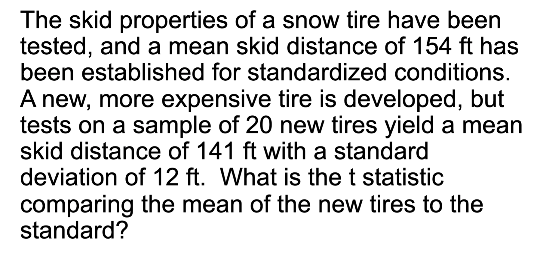 Solved The skid properties of a snow tire have been tested, | Chegg.com