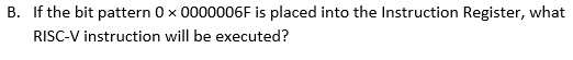 Solved B. If the bit pattern 0 ~ 0000006F is placed into the | Chegg.com