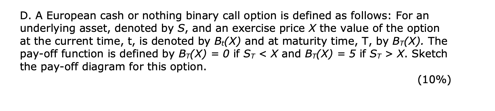 D. A European cash or nothing binary call option is | Chegg.com