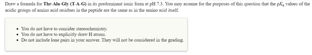 Solved Draw a formula for Thr-Ala-Gly (T-A-G) in its | Chegg.com