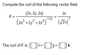 Solved Compute the curl of the following vector field. | Chegg.com