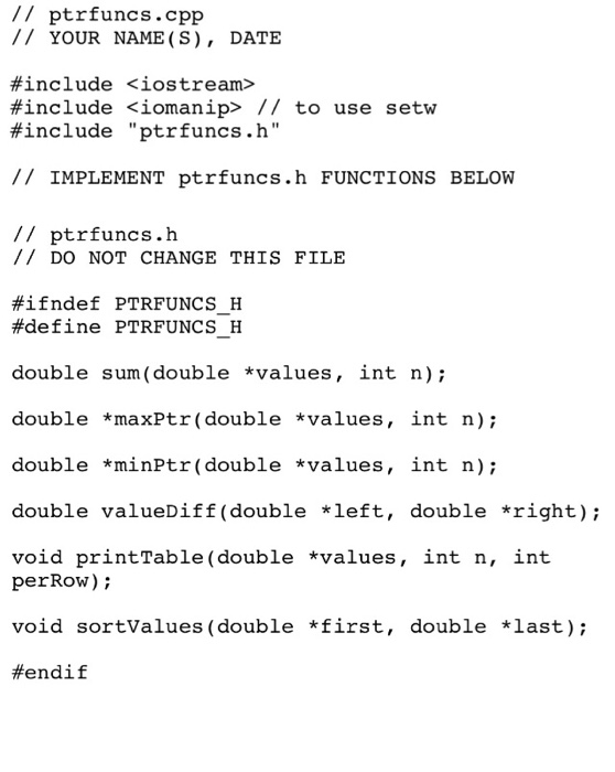 Solved 1. (50 points] Complete ptrfuncs.cpp to implement the | Chegg.com