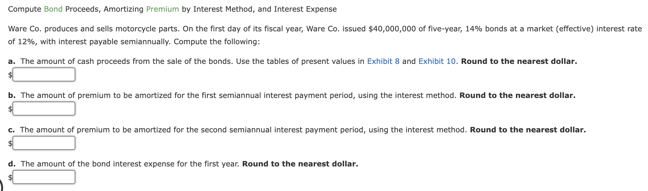 Solved Compute Bond Proceeds, Amortizing Premium by Interest | Chegg.com