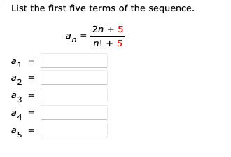 Solved List the first five terms of the sequence. an | Chegg.com