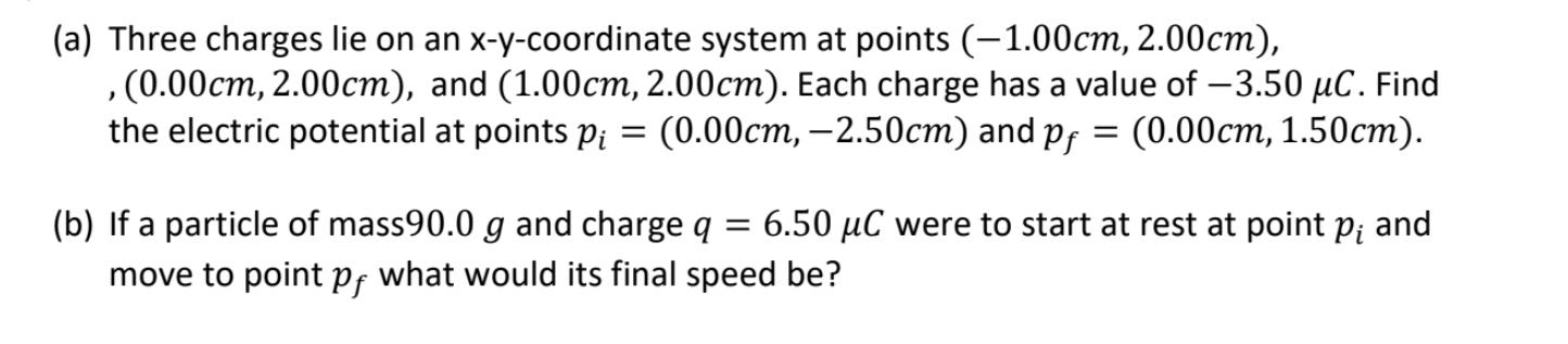 Solved (a) Three charges lie on an x−y-coordinate system at | Chegg.com