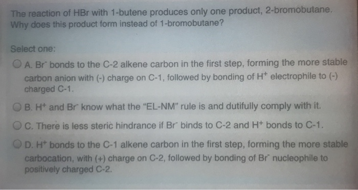 Solved The reaction of HBr with 1-butene produces only one | Chegg.com