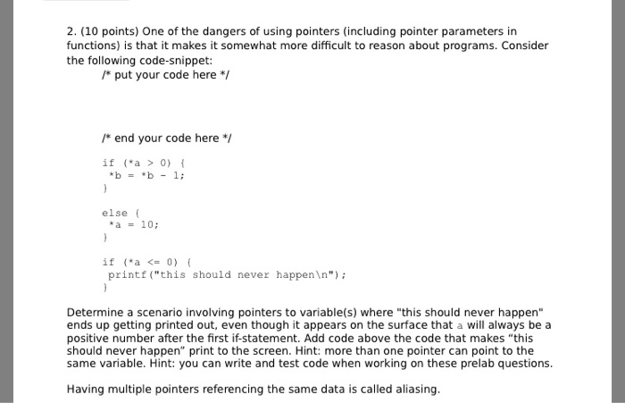 Solved 2. (10 points) One of the dangers of using pointers | Chegg.com Solved 2. (10 points) One of the dangers of using pointers | Chegg.com
