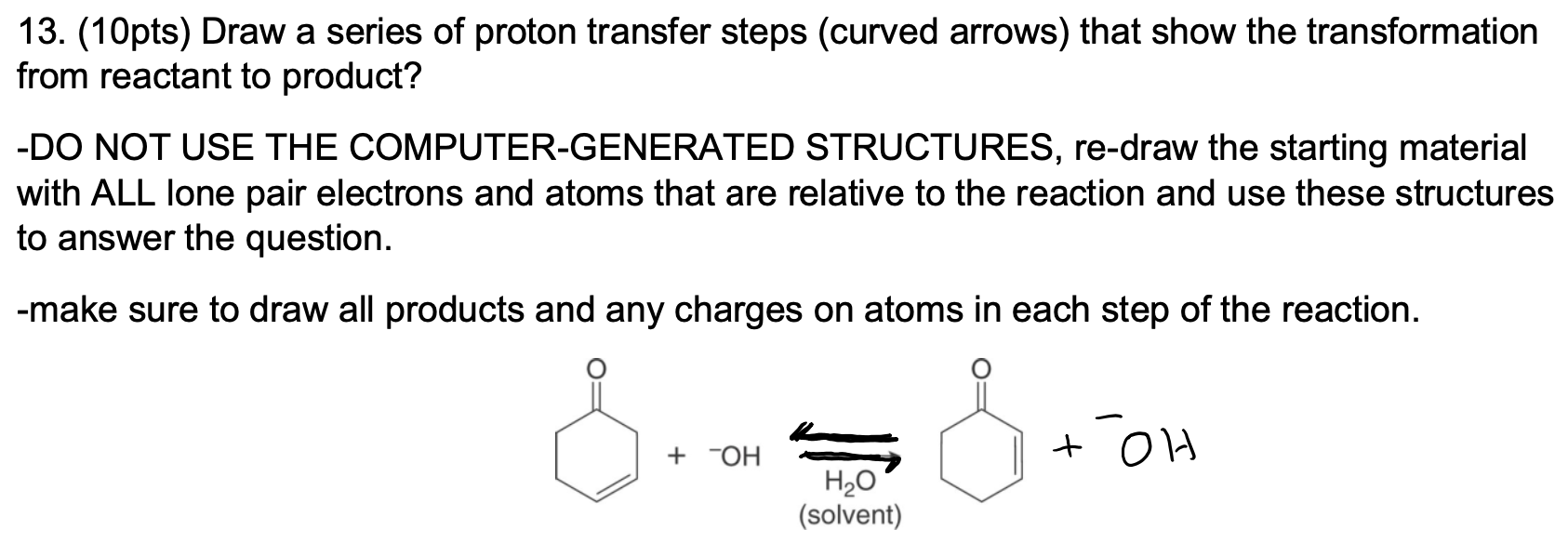 Solved 13. (10pts) Draw a series of proton transfer steps | Chegg.com