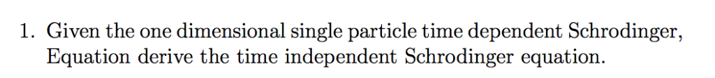 Solved 1. Given the one dimensional single particle time | Chegg.com