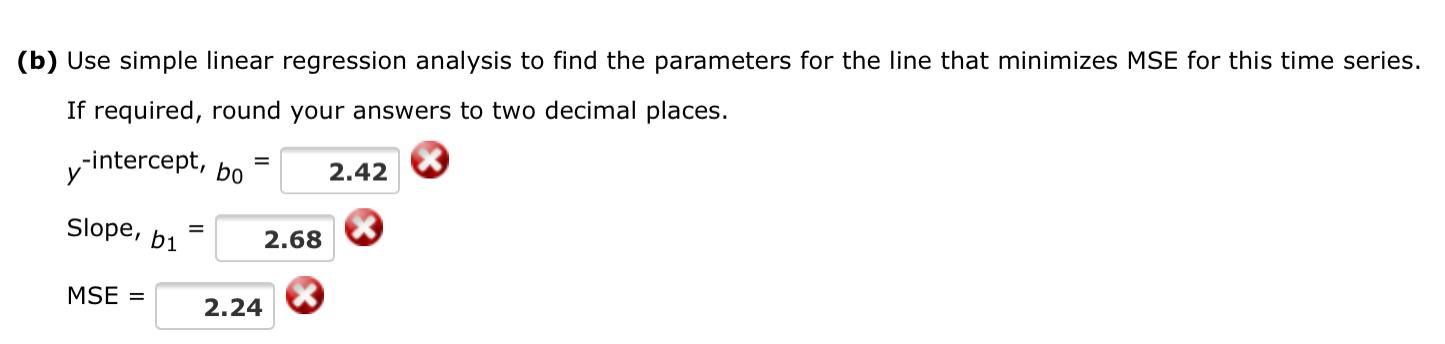 Solved (b) Use simple linear regression analysis to find the | Chegg.com