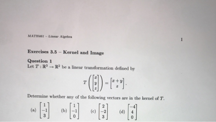 Solved MATH461 -Linear Algebra Exercises 3.5-Kernel and | Chegg.com