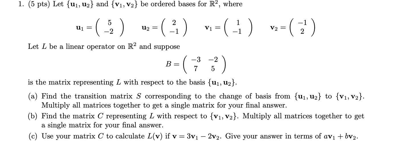 Solved 1. (5 pts) Let {ui, u2} and {V1, V2} be ordered bases | Chegg.com