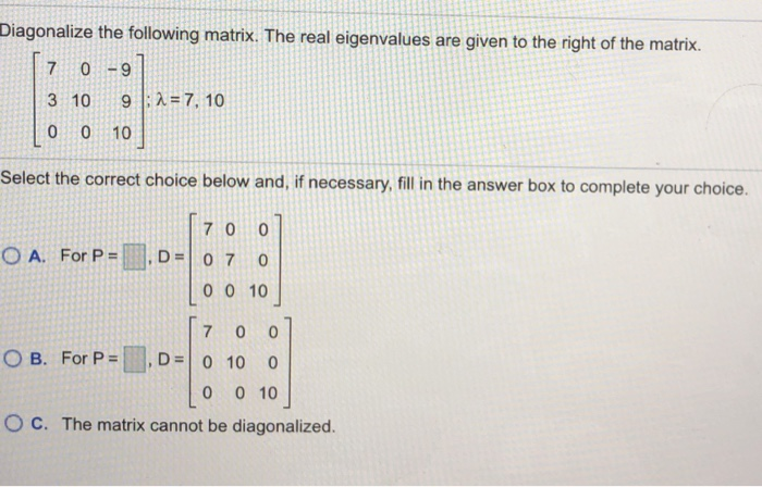 Diagonalize the following matrix. The real | Chegg.com