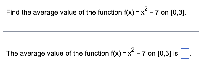 Solved Find the average value of the function f(x)=x2−7 on | Chegg.com