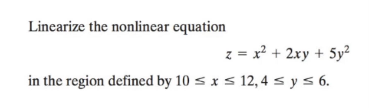Solved Linearize the nonlinear equation z = x2 + 2xy + 5y? | Chegg.com