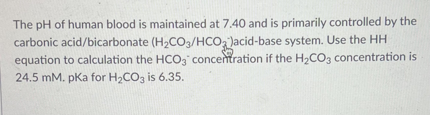 Solved The pH of human blood is maintained at 7.40 and is | Chegg.com