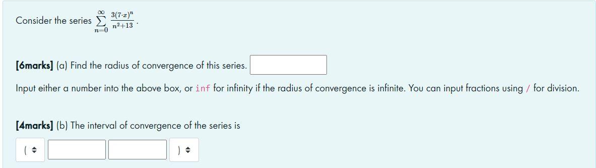 Solved Consider the series À 3(7-2)" n2+13 n0 [6marks] (a) | Chegg.com