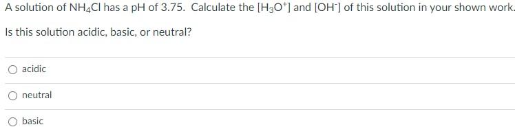 Solved A solution of NH4Cl has a pH of 3.75. Calculate the | Chegg.com