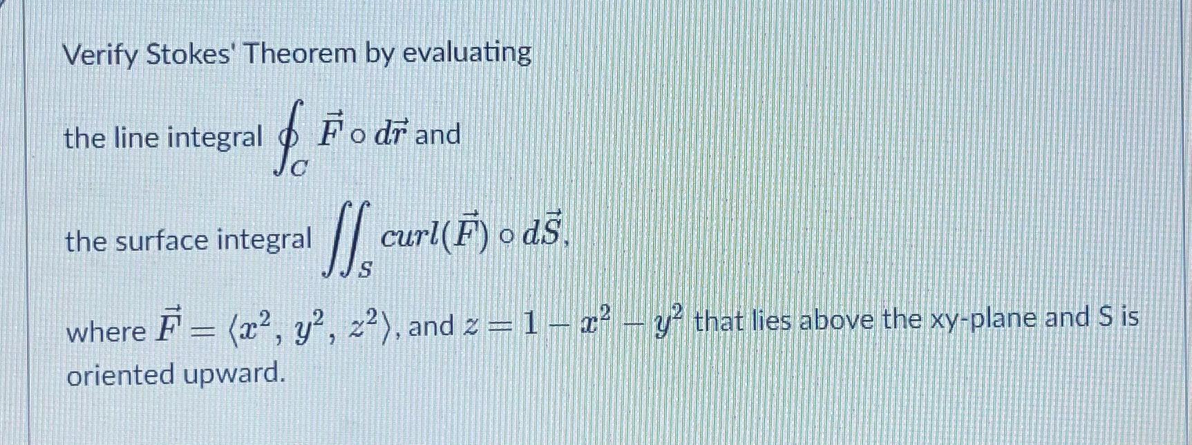 Solved Verify Stokes' Theorem by evaluating the line | Chegg.com