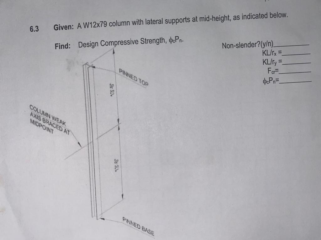 Solved 6.3 Given: A W12x79 column with lateral supports at | Chegg.com