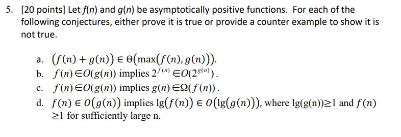 Solved [20 points] Let f(n) and g(n) be asymptotically | Chegg.com