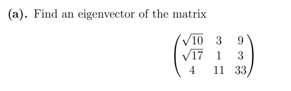 Solved (a). Find an eigenvector of the matrix | Chegg.com