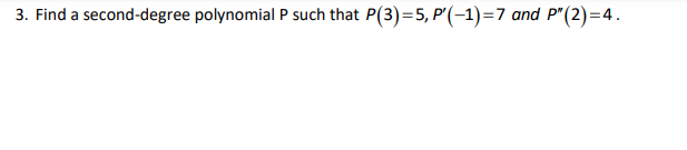 Solved 3. Find a second-degree polynomial P such that | Chegg.com