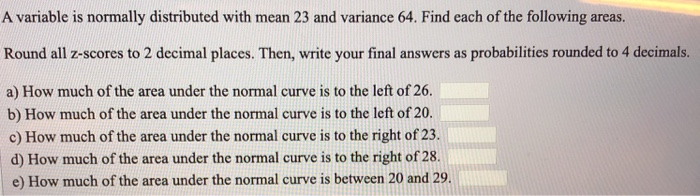 Solved A variable is normally distributed with mean 23 and | Chegg.com
