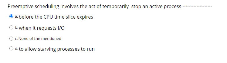 Solved Preemptive scheduling involves the act of temporarily | Chegg.com