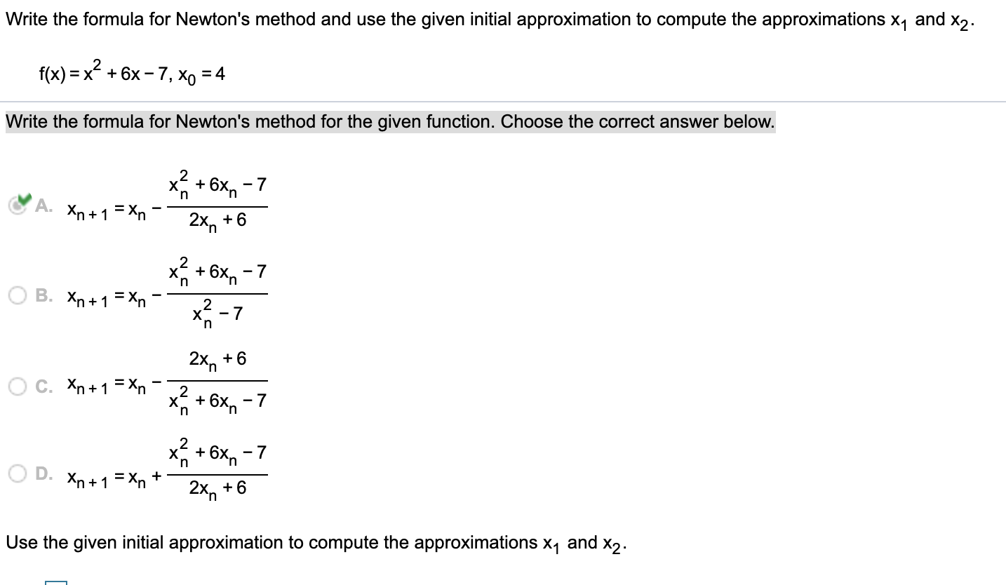 Solved Write the formula for Newton's method and use the | Chegg.com