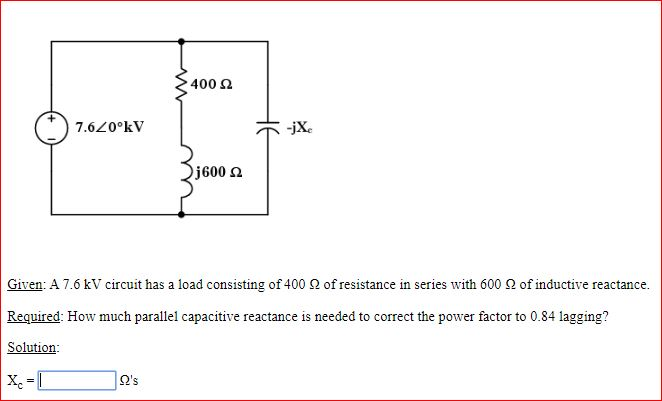 Solved >40012 7.620°kV -X j6002 Given: A 7.6 kV circuit has | Chegg.com