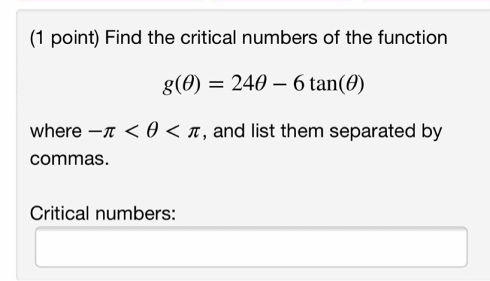 Solved (1 point) Find the critical numbers of the function | Chegg.com