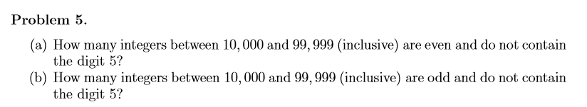 Solved Problem 5. (a) How many integers between 10,000 and | Chegg.com